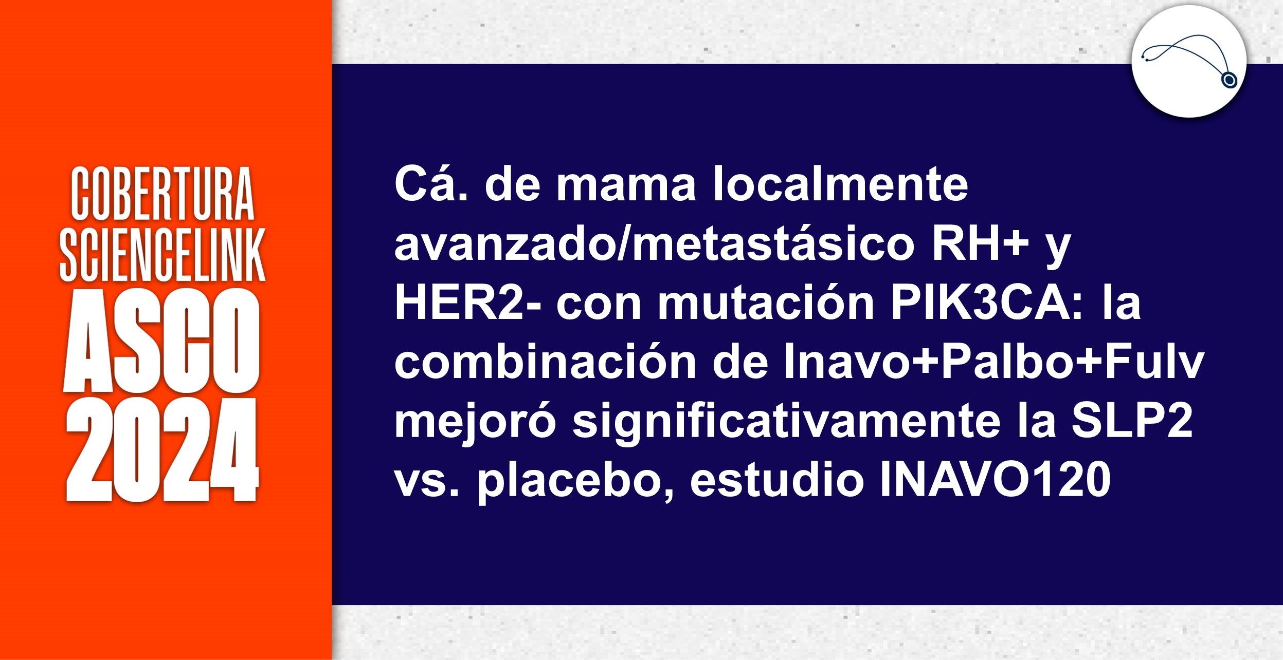 Cá. de mama localmente avanzado/metastásico RH+ y HER2- con mutación ...