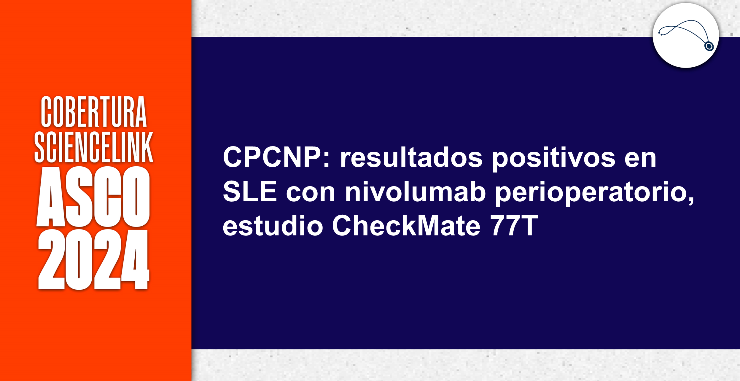 CPCNP: resultados positivos en SLE con nivolumab perioperatorio ...